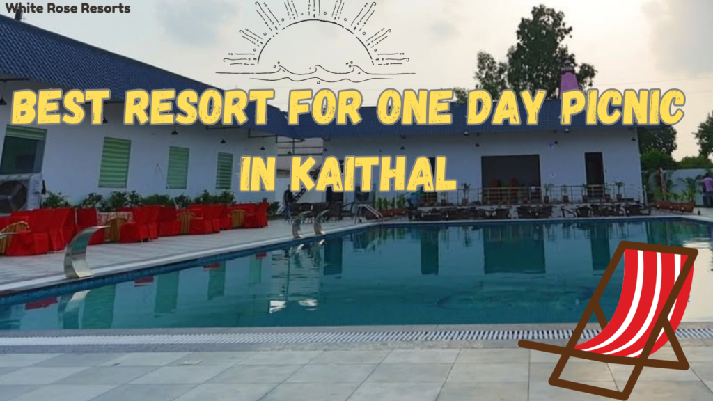 Best Resort for One Day Picnic in Kaithal – White Rose Resorts