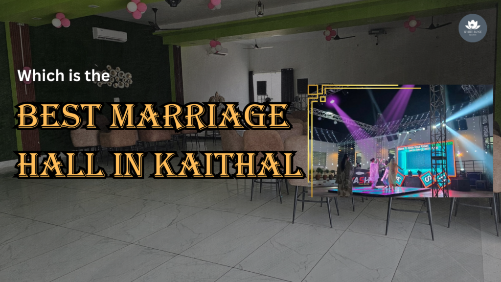 Which is the Best Marriage Hall in Kaithal?